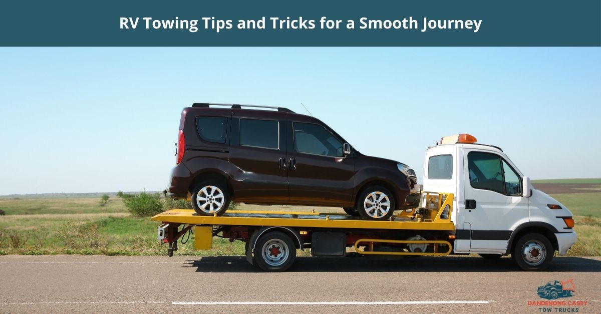 Rv Towing Tips And Tricks For A Smooth Journey Dandenong Casey Tow