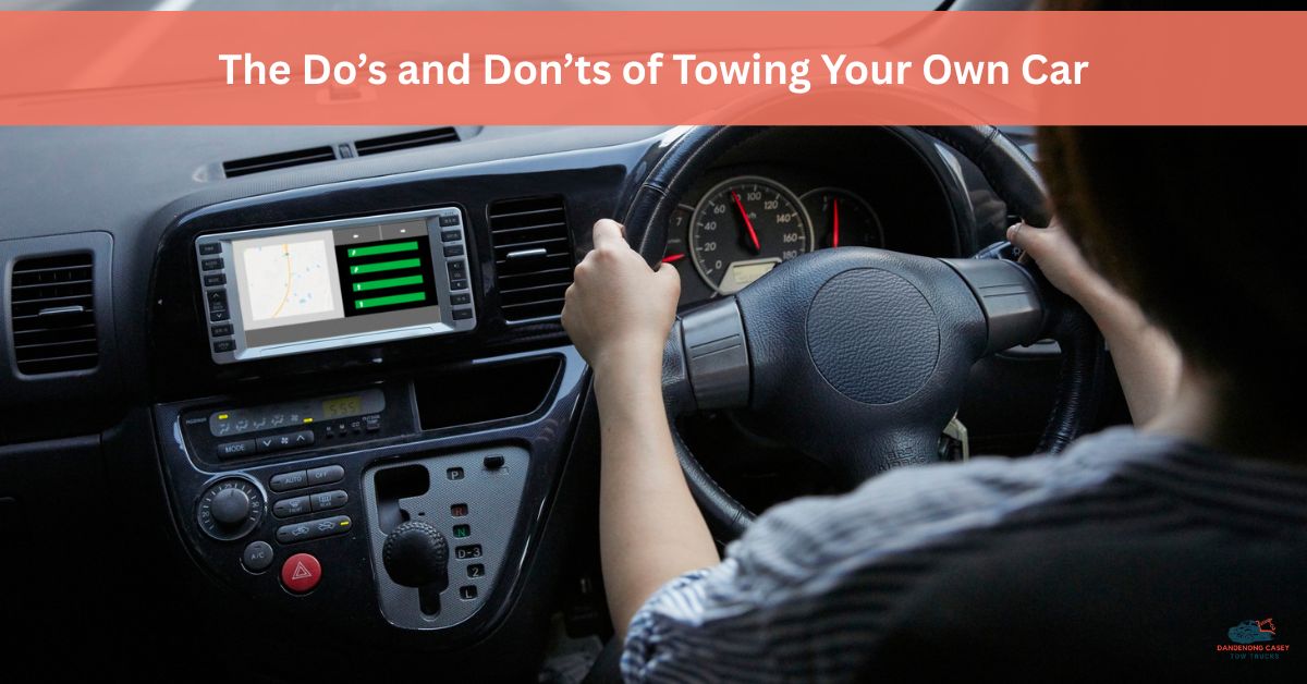 The Do’s and Don’ts of Towing Your Own Car » Dandenong Casey Tow Trucks ...